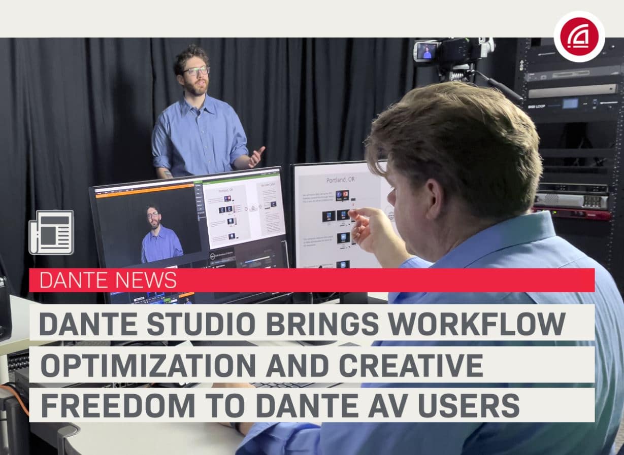 Einführung der Dante Studio-Software für Videoanwendungen › ProMediaNews