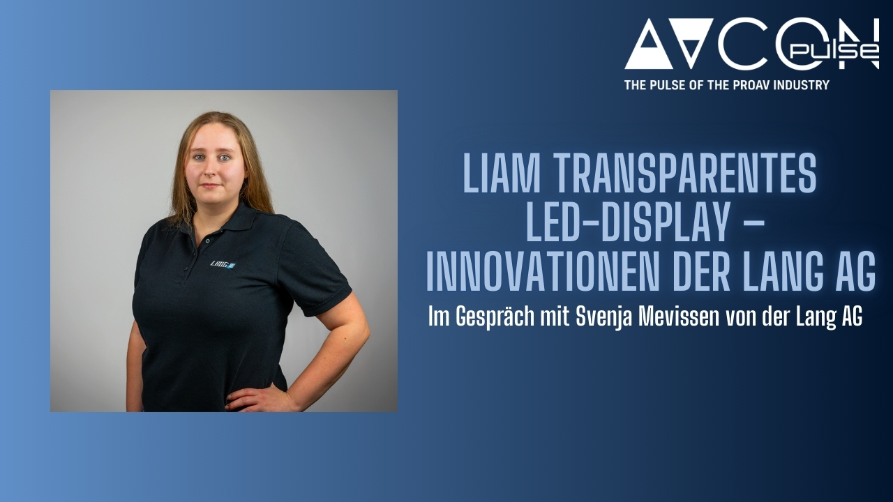 Im Videocast mit Svenja Mevissen von der Lang AG – Transparente LED-Technologie LIAM › ProMediaNews